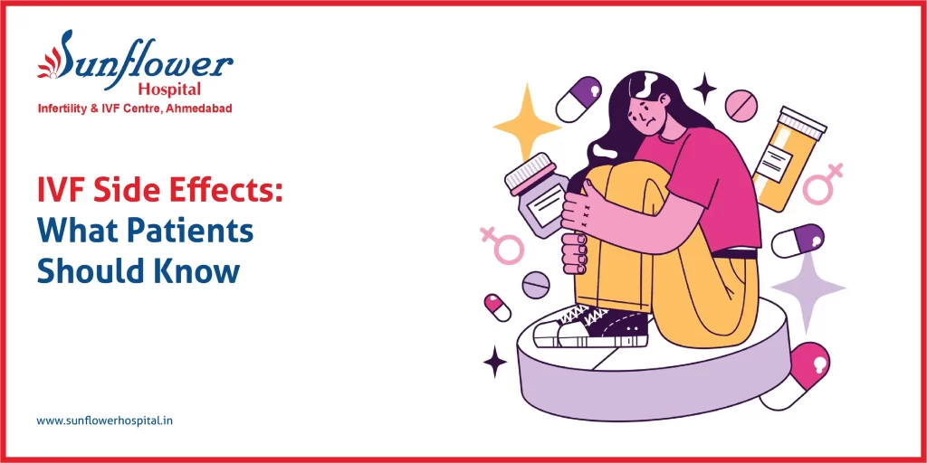 IVF Side Effects: What Patients Should Know | Sunflower IVF Center